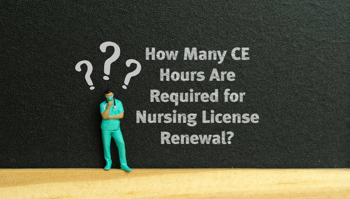 How Many CE Hours Are Required for Nursing License Renewal ...